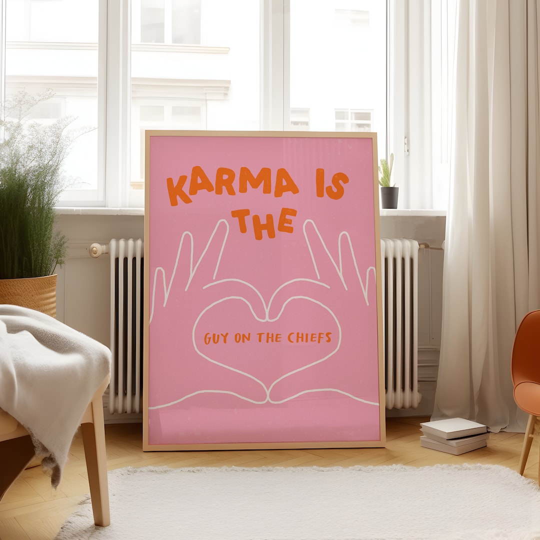 KARMA IS THE Guy on the Chiefs, Digital Downloadable Wall Art, Taylor ...