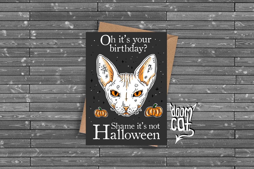 Goth Card Custom Greetings "shame Its Not Halloween" Greeting Birthday ...