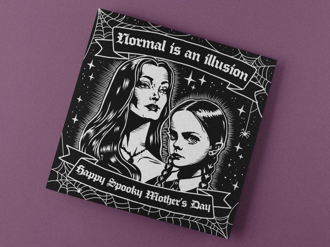 Goth Mother's Day Card "normal is an Illusion" Morticia Wednesday ...