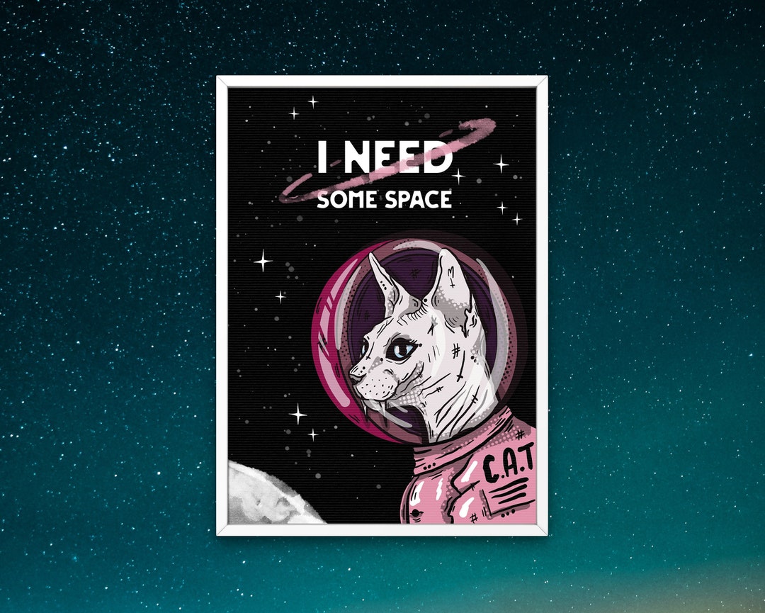 Space Cat Art Print Kitty Poster Stars I Need Some Space Pink Sphynx ...
