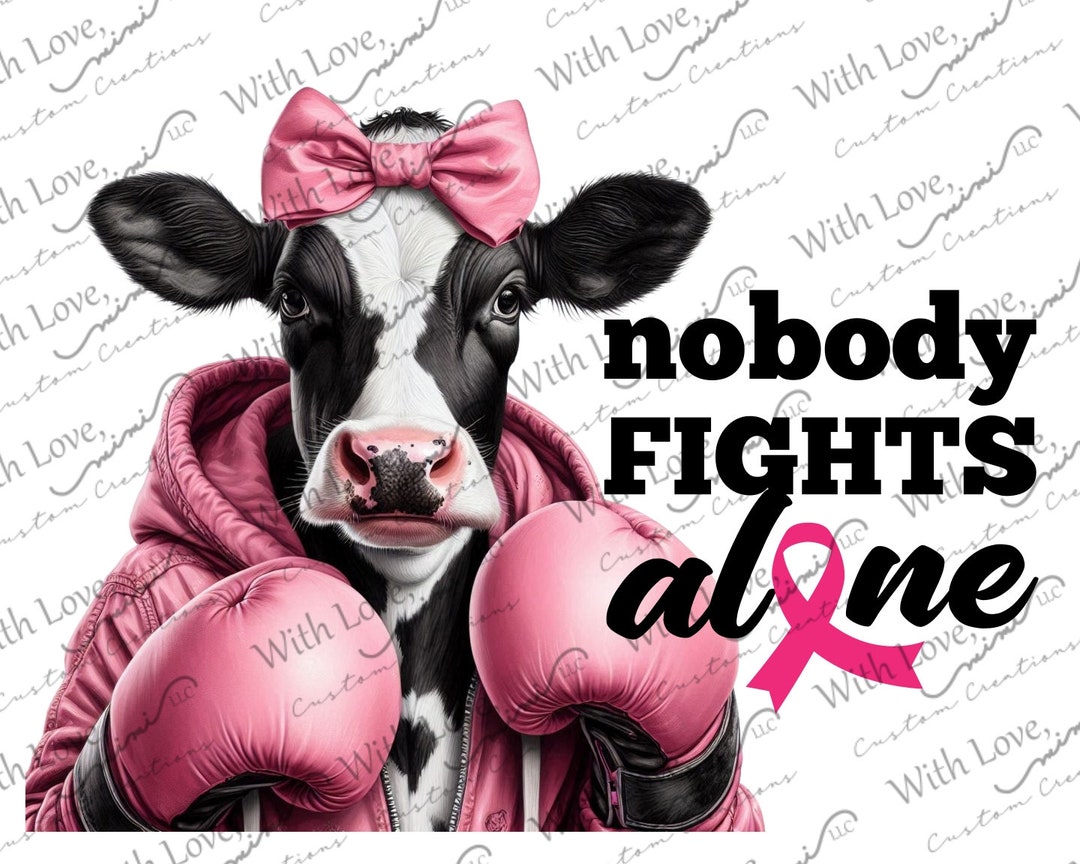 Digital Download Breast Cancer Awareness Dairy Cow Nobody Fights Alone ...