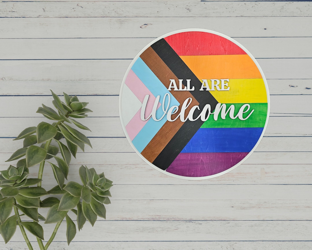 Progress Pride, All Are Welcome, Progress Pride Sign, Pride, Rainbow ...