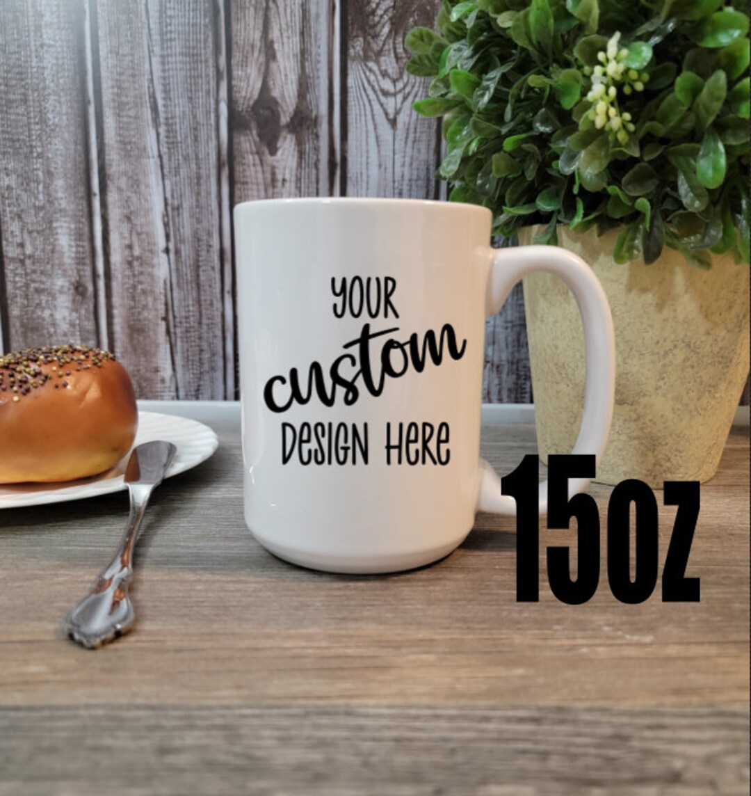 Personalized Coffee Mug - Add Your Own Photo, Logo, Text, Images or ...