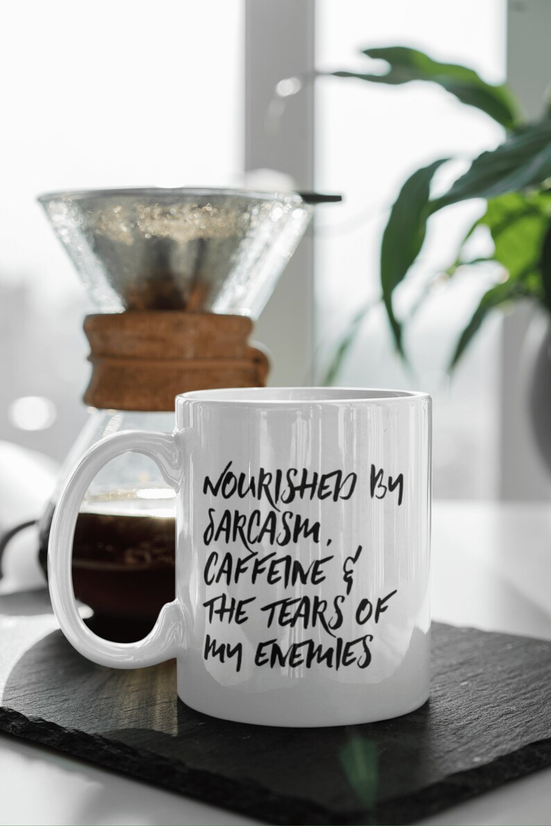 Sarcastic Funny Coffee Mug Nourished By Sarcasm Caffeine Etsy