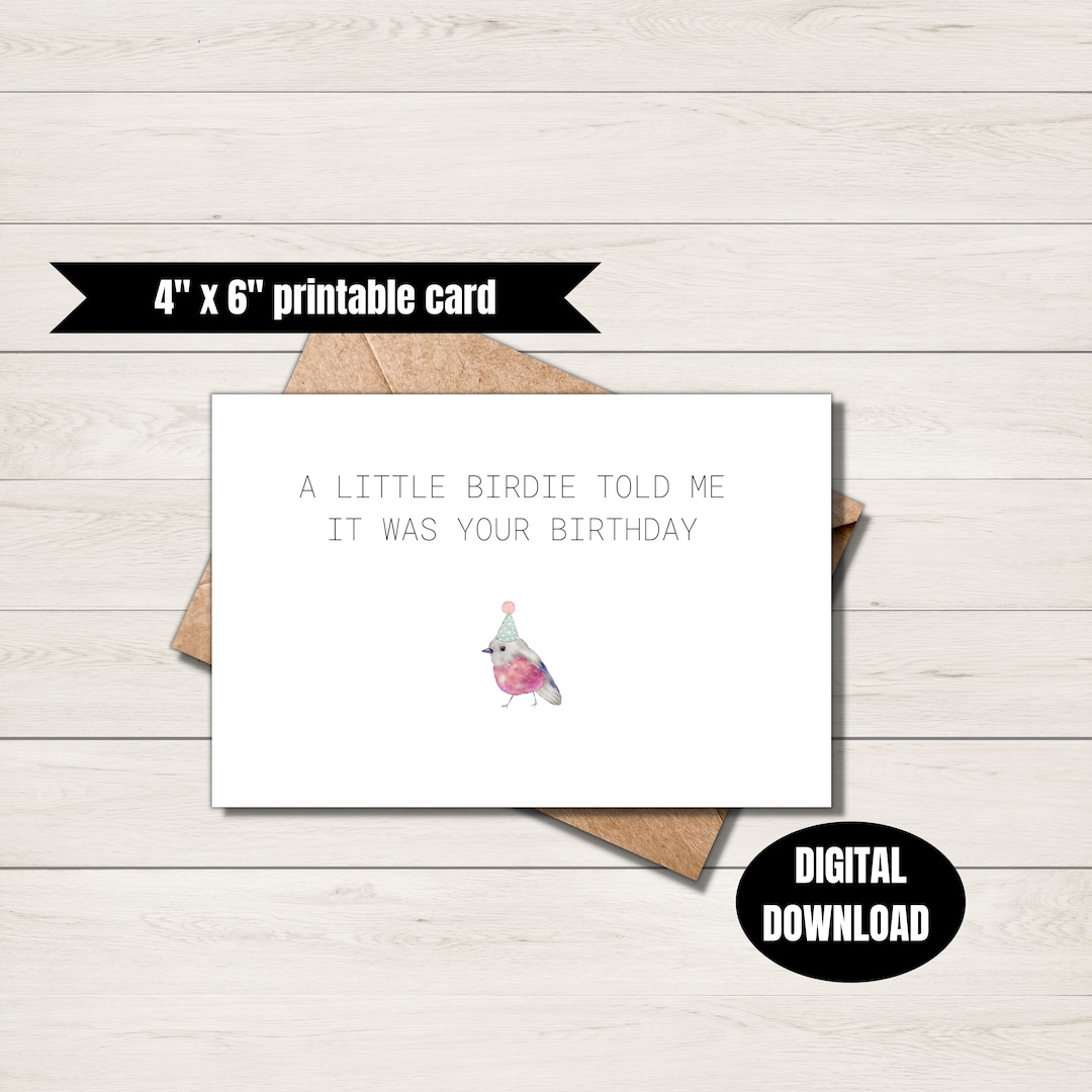 Cute Bird Card for Birthday a Little Birdie Told Me It Was Your ...