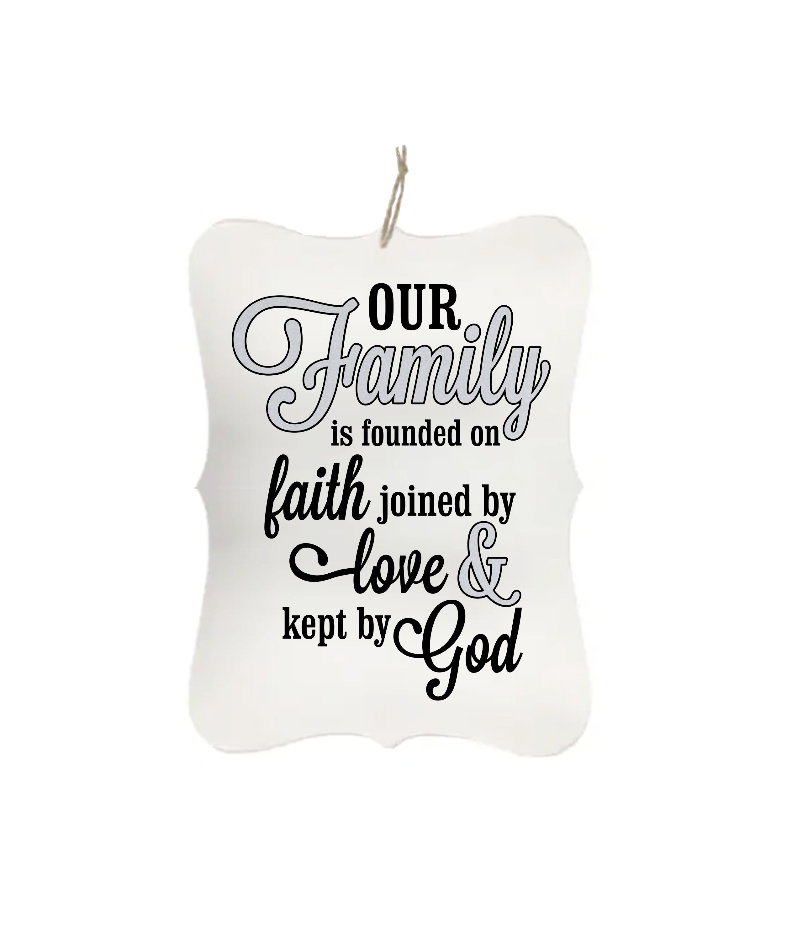 Our Family founded on Faith joined by Love & Kept by God | Etsy