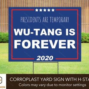 Presidents Are Temporary Wu-tang is Forever Yard Sign With | Etsy