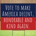 Vote to Make America Decent, Honorable and Kind Again Yard Sign With ...