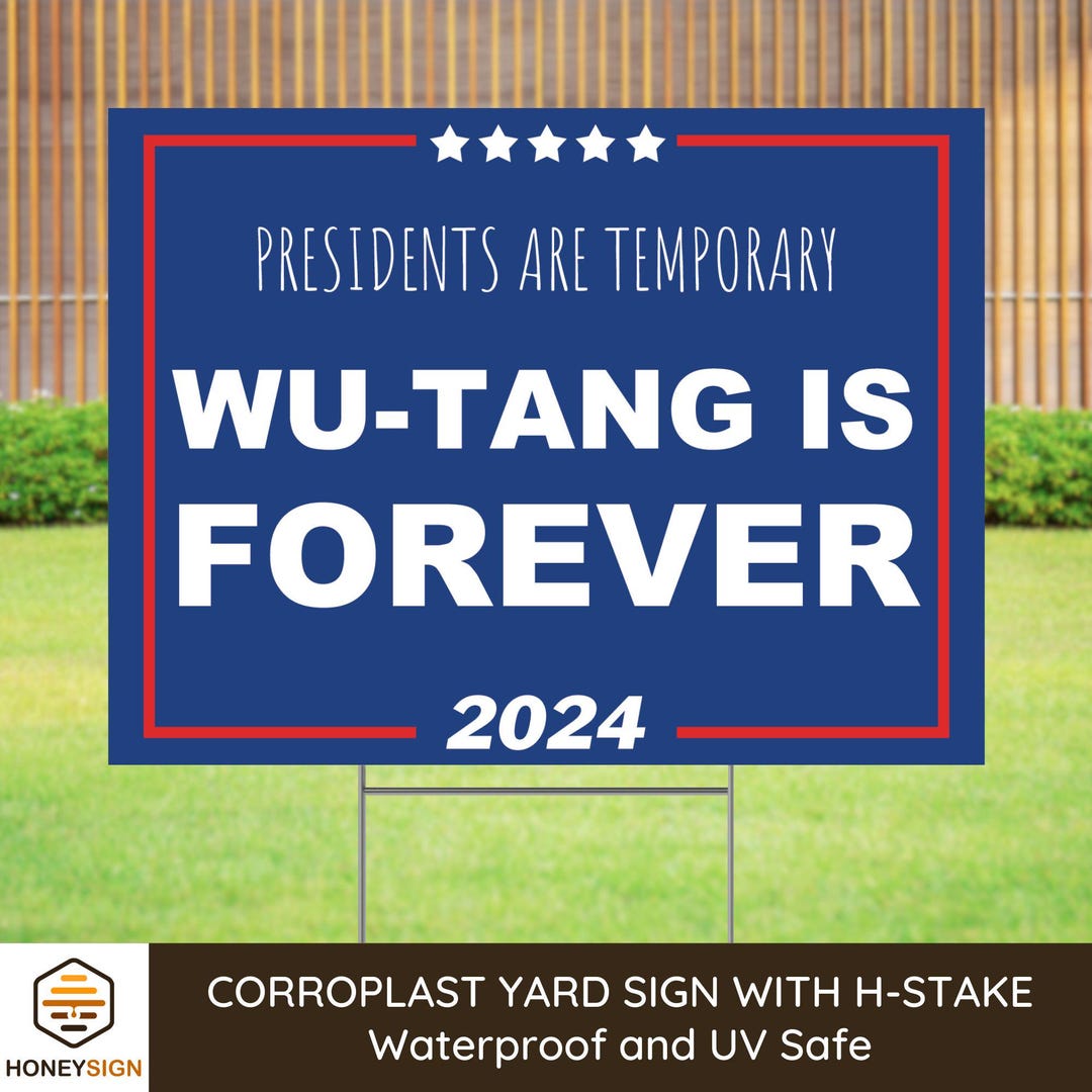 Presidents Are Temporary, Wu-tang is Forever Yard Sign With Stake ...