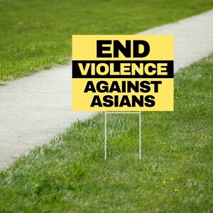 End Violence Against Asians Yard Sign With Stake, Stop Asian Hate Sign ...