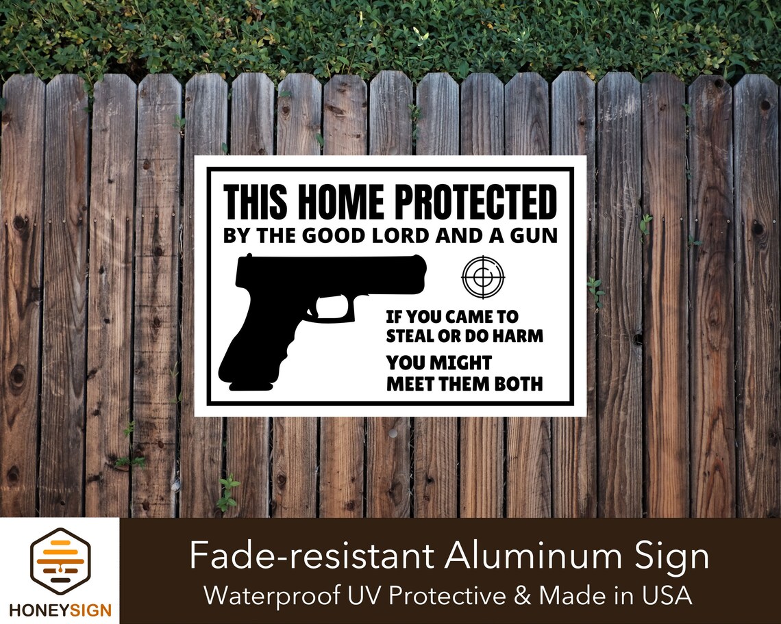 This Home Protected by The Good Lord and A Gun Aluminum Sign | Etsy