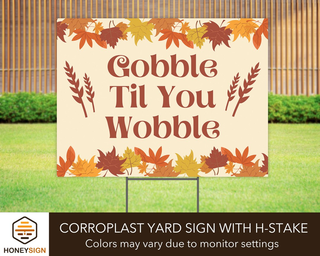 Gobble Til You Wobble Yard Sign With H-stake, Happy Thanksgiving Decor ...