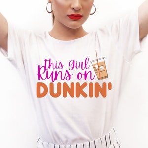 This Girl Runs on Dunkin Shirt. Coffee Lover Shirt. Iced Coffee Shirt ...