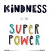 Nursery - Kids Art -kindness is My Superpower- Boys Room- Girls Room ...