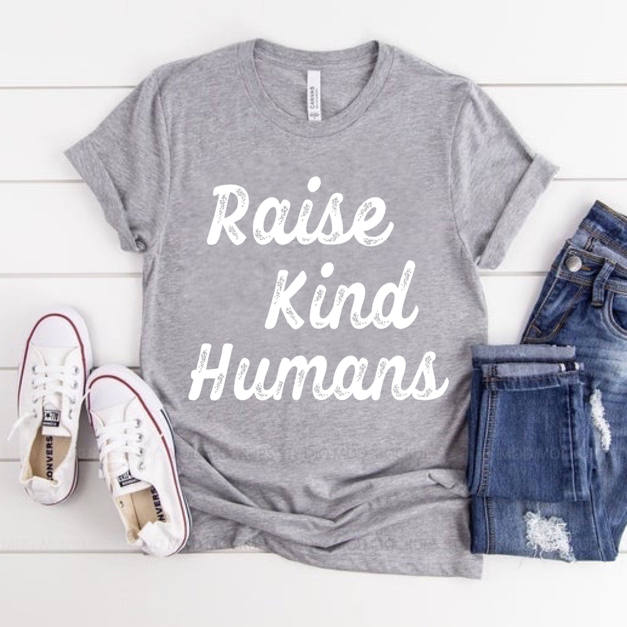 Raise Kind Humans Tee, Raise Kind Humans Shirt, Cute Mom Tee, Raise ...