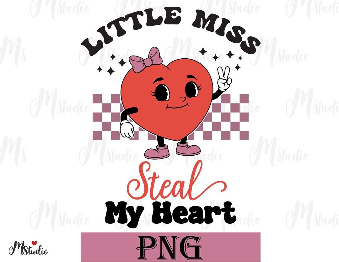 Little Miss Steal My Heart PNG, Instant Download, Valentine Sublimation ...