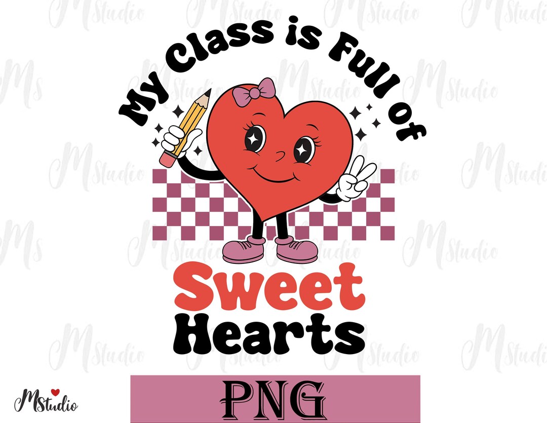 My Class is Full of Sweet Hearts Png, Valentines Png, Teaching ...