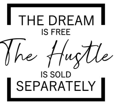 The Dream is Free the Hustle is Sold Separately SVG - Etsy