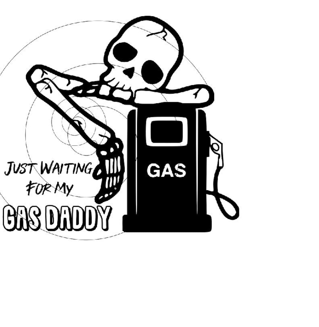 Just Waiting for My Gas Daddy SVG / Skeleton/ Gas Prices / Gas Pump ...