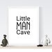 Little Man Cave Printable Little Man Sign Boys Room Wall - Etsy