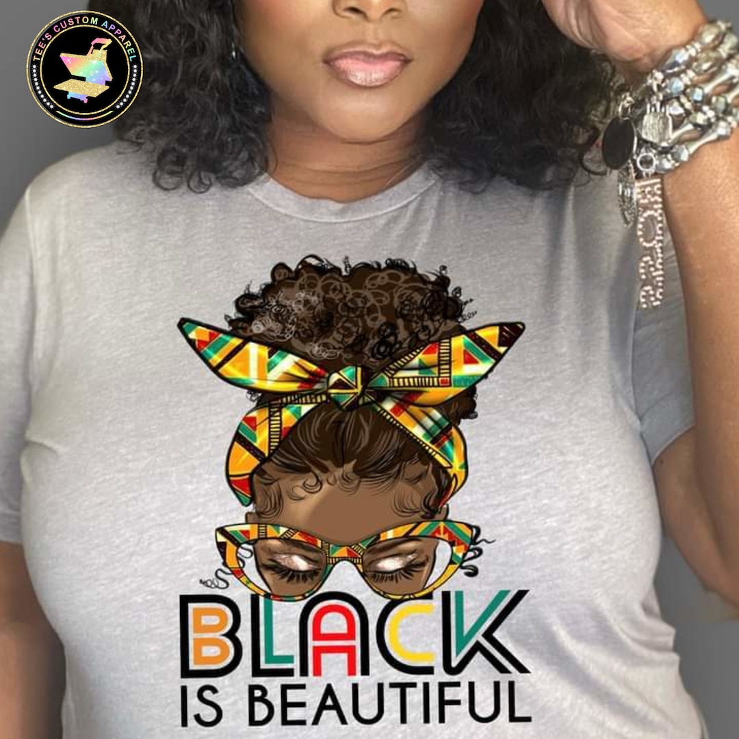 Black is Beautiful Shirt, Afro Shirt, Black Woman Tee, Empowerment ...