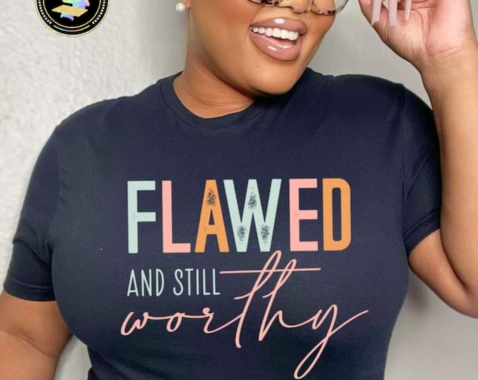 Flawed and Still Worthy Christian Tees Faith Based Shirt Inspirational - Etsy