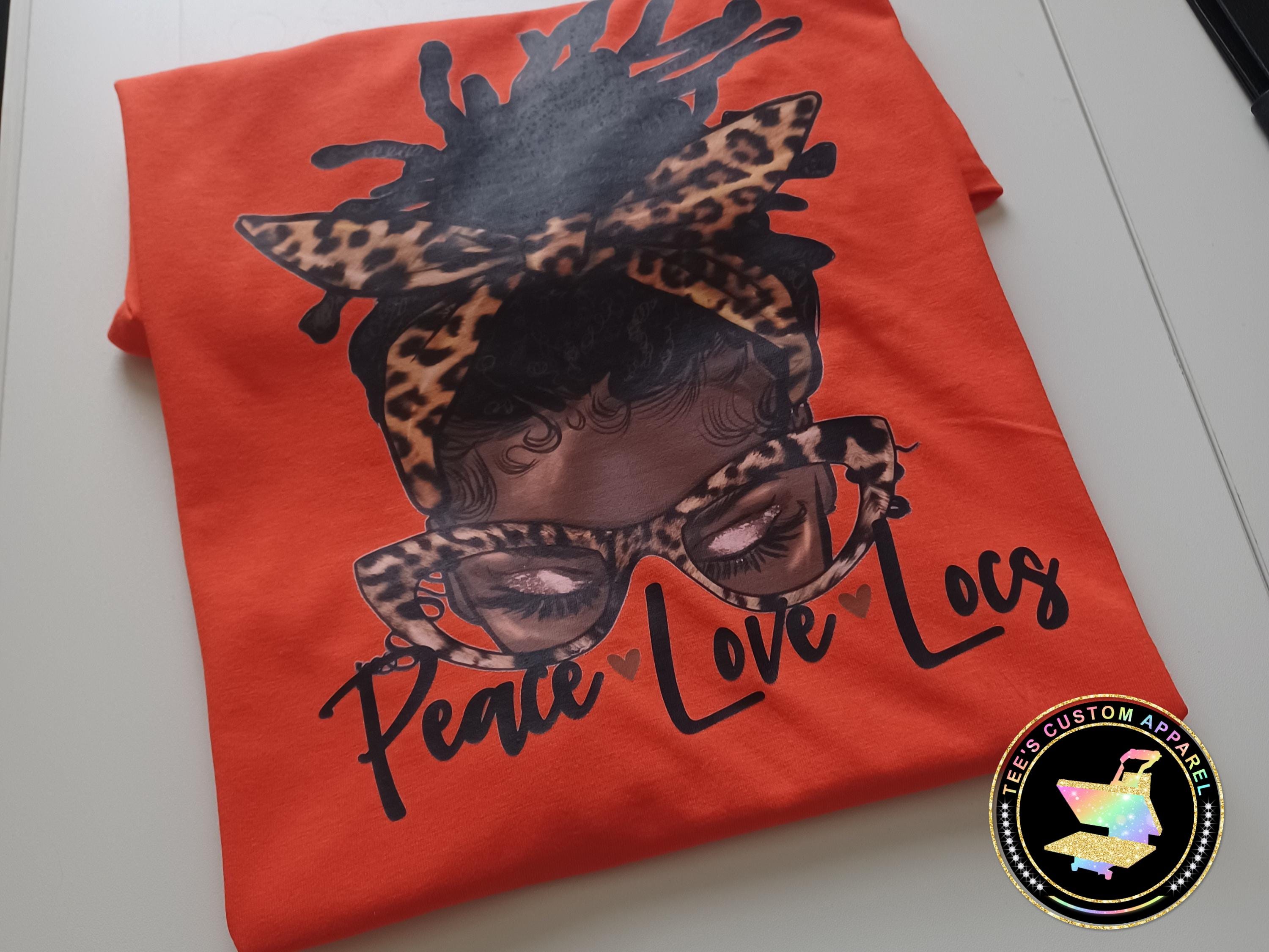 Peace Love Locs, Locs Shirt, Natural Hair, Black Girl Magic, Unique ...