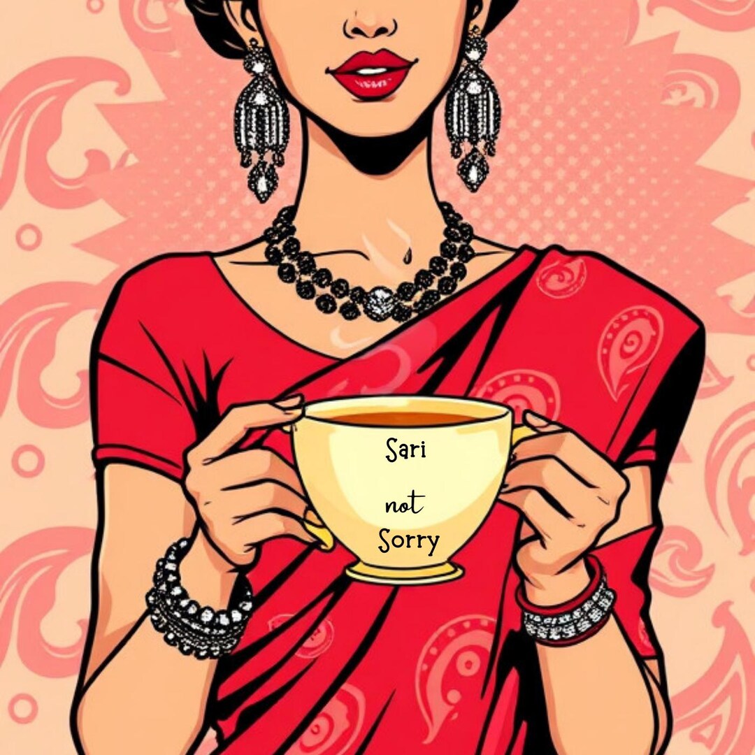 Sari Not Sorry Indian Pakistani Modern Desi Woman Art Digital FILE Only ...
