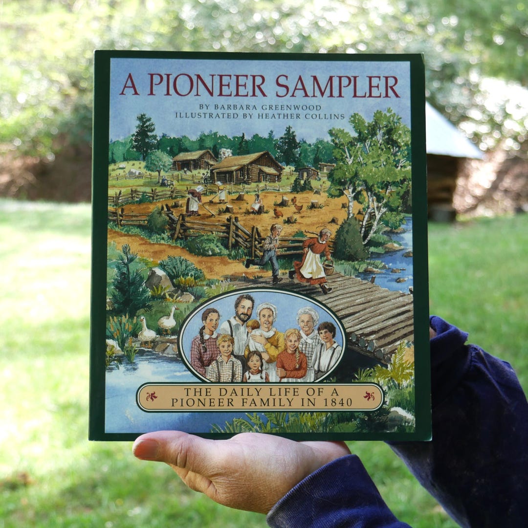 A Pioneer Sampler | Barbara Greenwood | 1840 Family Life | Historical ...