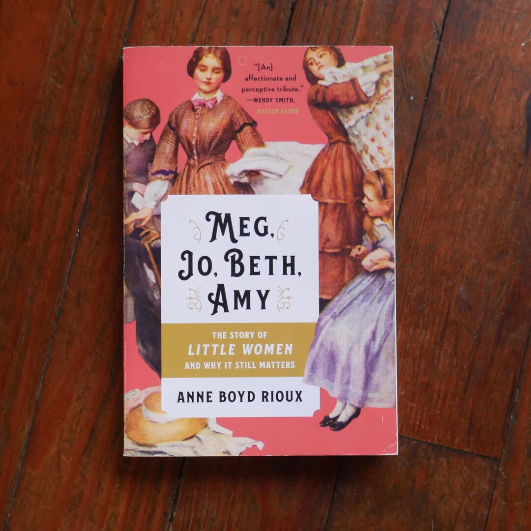 Meg, Jo, Beth, Amy: the Story of Little Women by Anne Boyd Rioux - Etsy