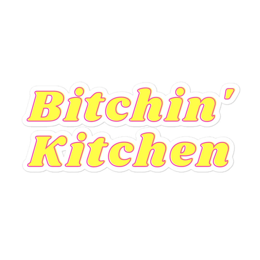 Vinyl Sticker, bitchin' Kitchen, 3 Sizes, Kitchen Sticker, Pop up ...
