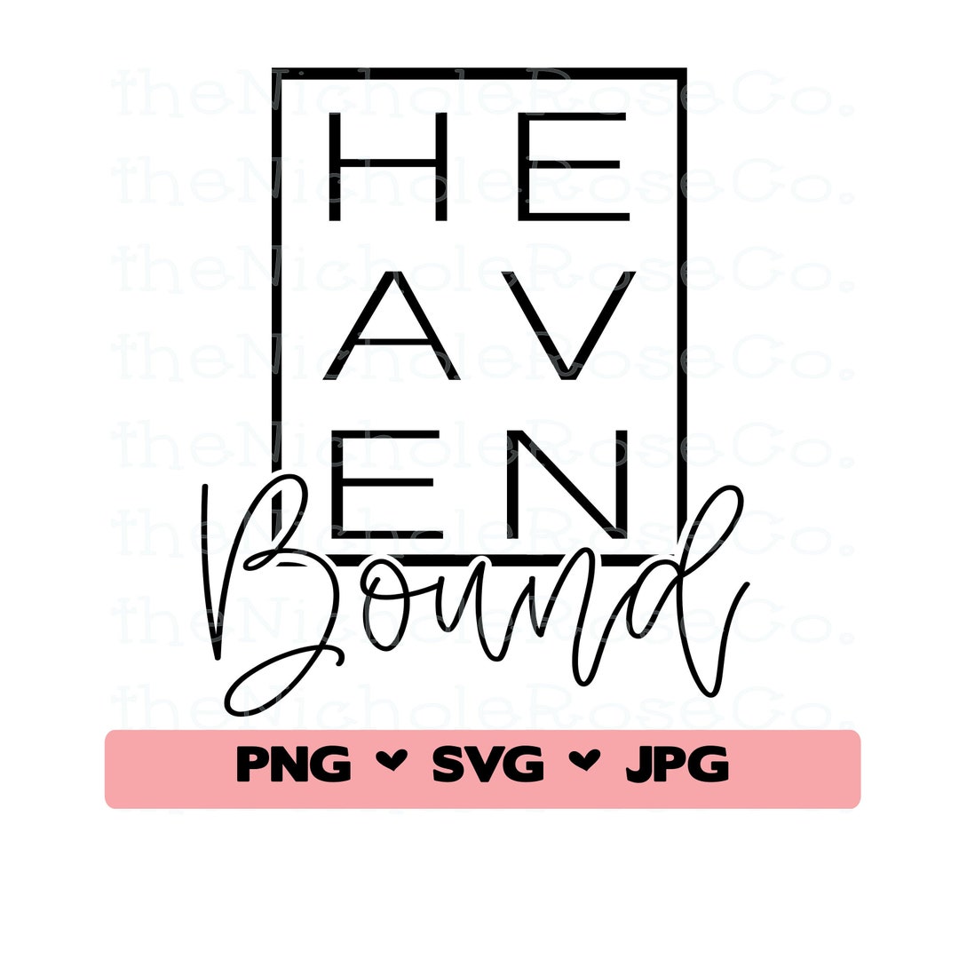 Heaven Bound Svg, Heaven Bound Cut File, Heaven Svg, Heaven Bound Png ...
