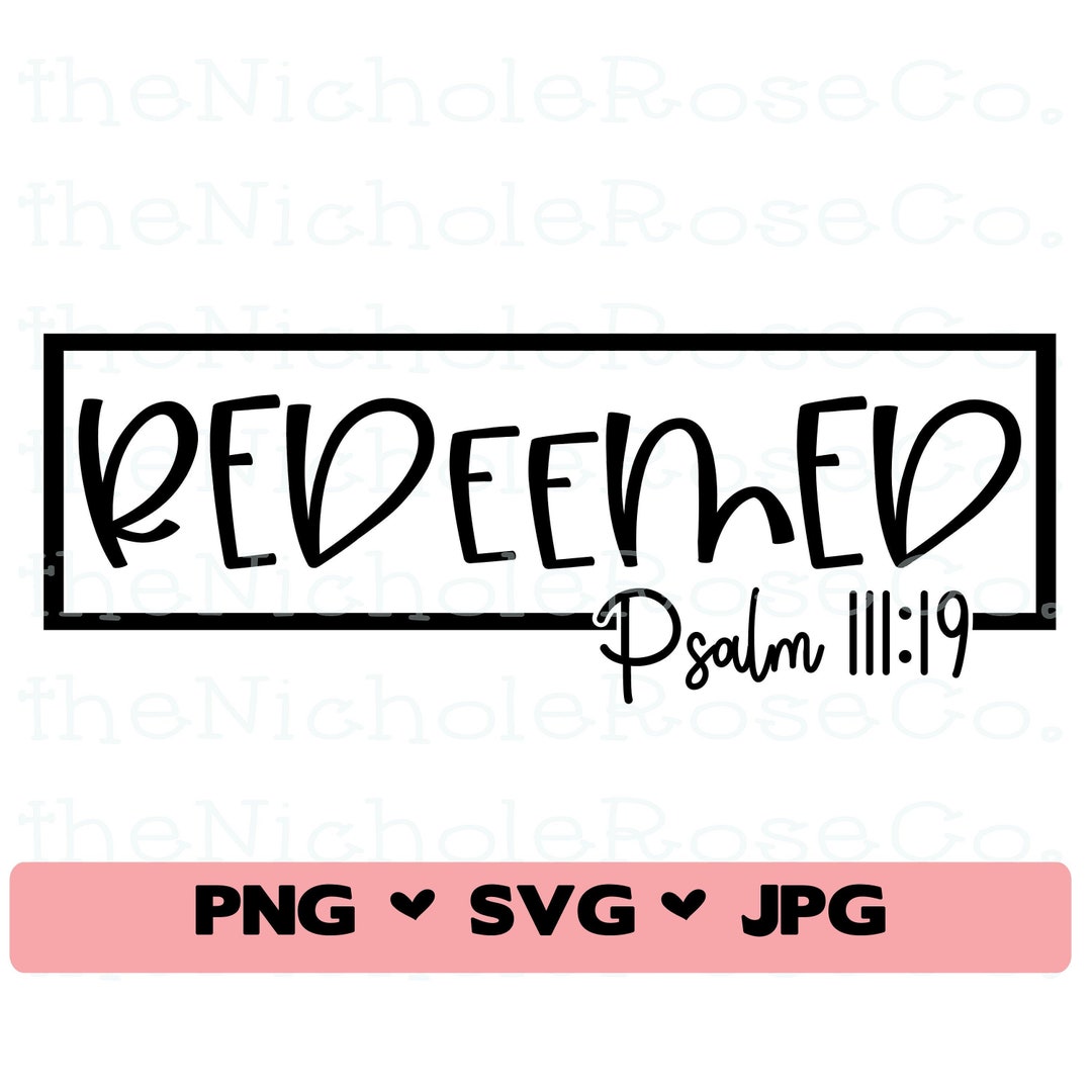 Redeemed, Redeemed Svg, Redeemed Png, Psalm Svg, Faith, Christian Svg ...
