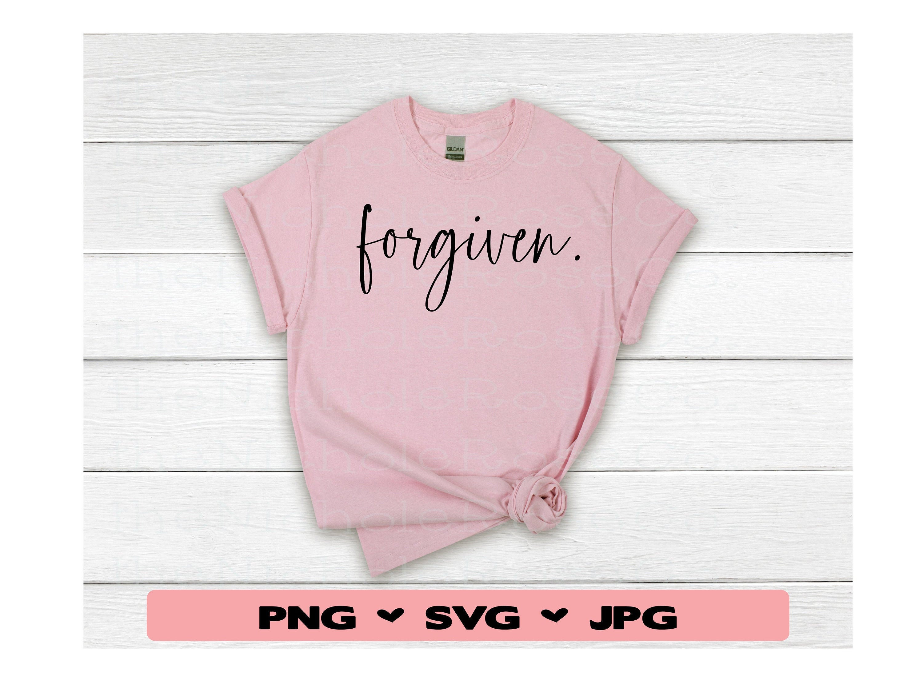 Forgiven, Forgiven Svg, Forgiven Cut File, Forgiven Sublimation File ...