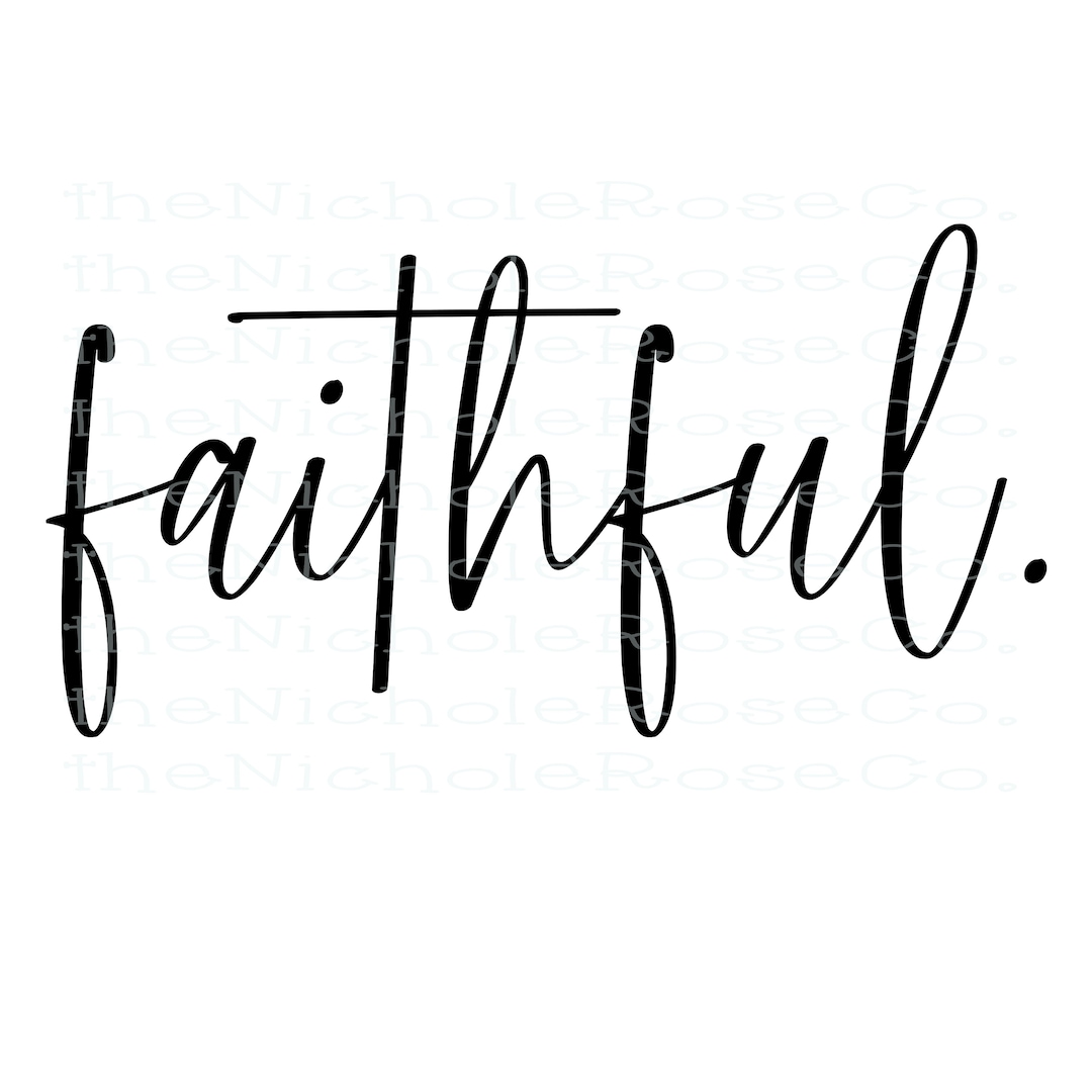 Faithful, Faithful Svg, Faithful Png, Faithful Jpeg, Faithful ...