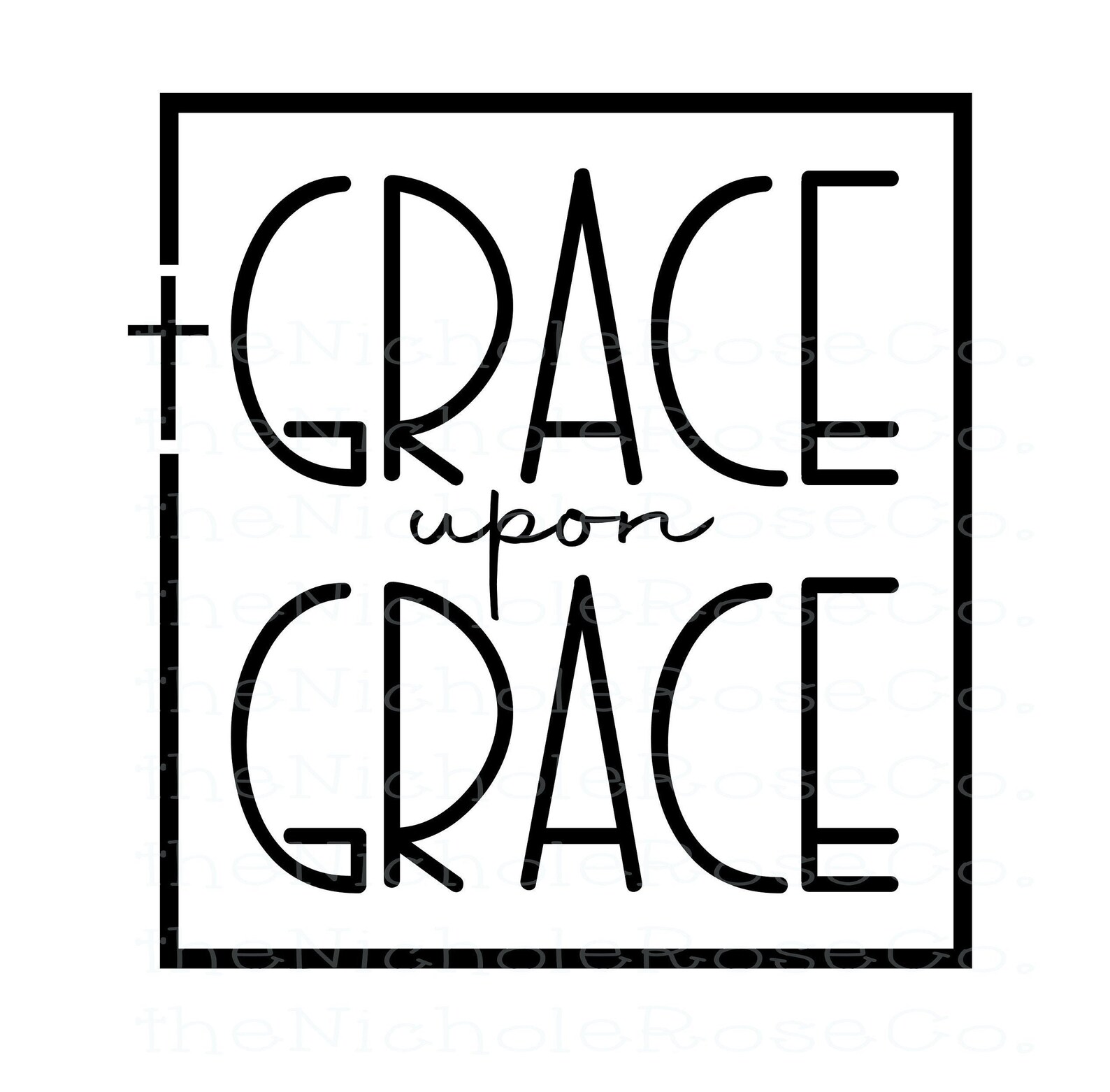 Grace Upon Grace, Grace Svg, Grace Cut File, Grace Upon Grace Shirt ...