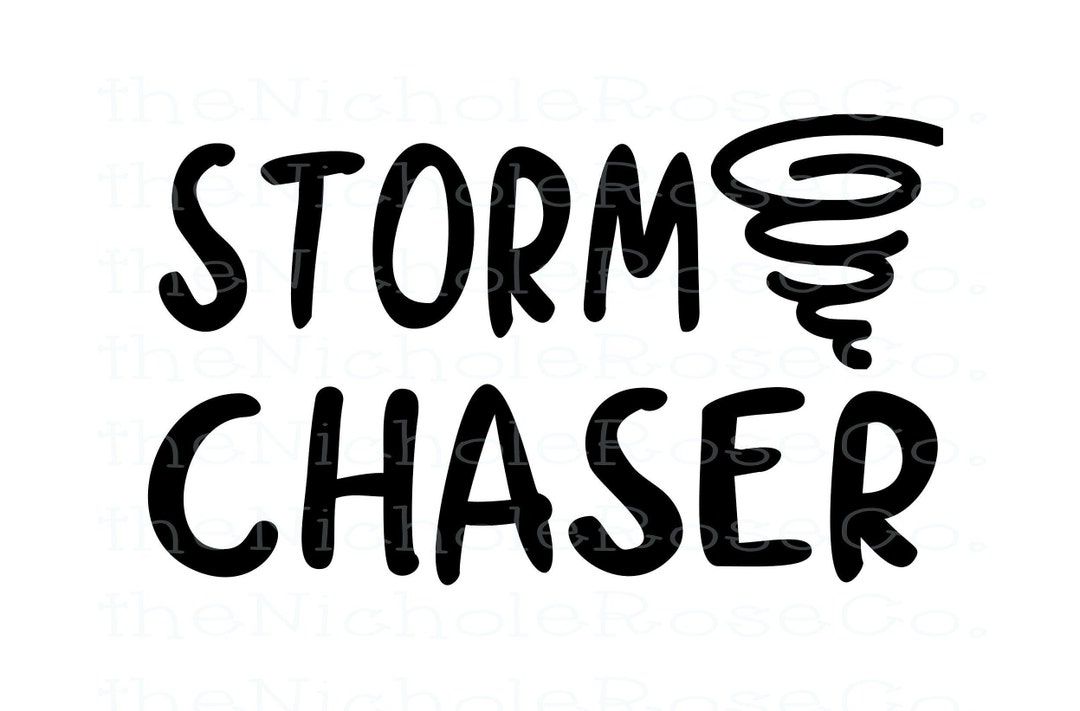 Storm Chaser, Storm Chaser Svg, Storm Chaser Png, Storm Chaser Cut File ...
