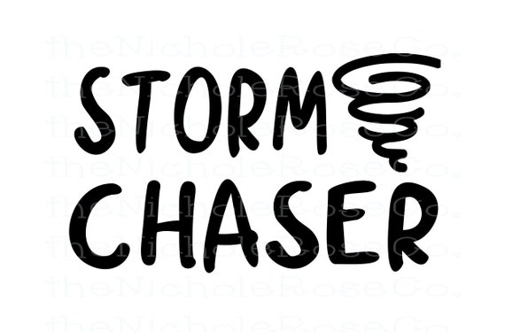 Storm Chaser Storm Chaser Svg Storm Chaser Png Storm Chaser - Etsy