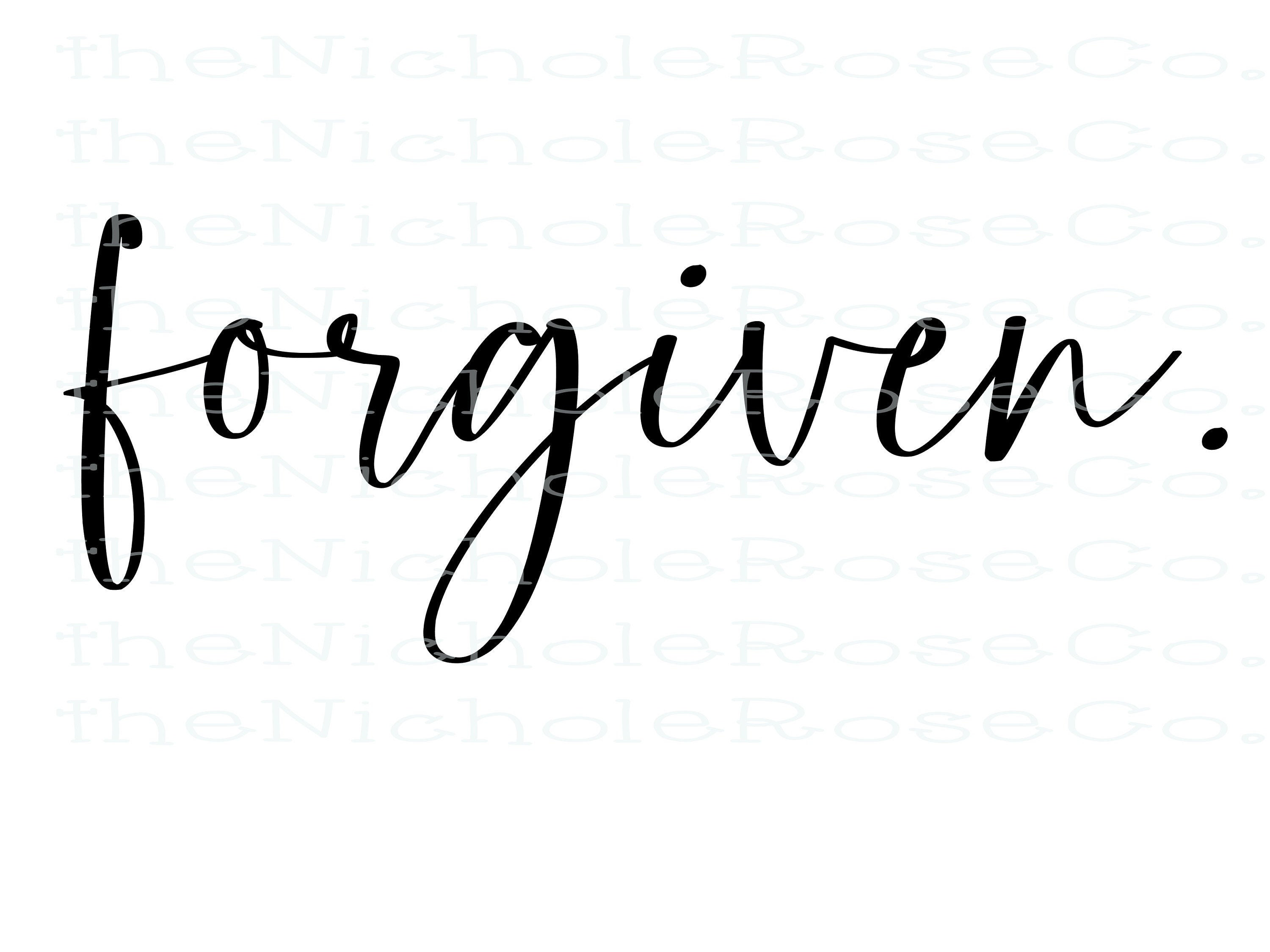 Forgiven, Forgiven Svg, Forgiven Cut File, Forgiven Sublimation File ...
