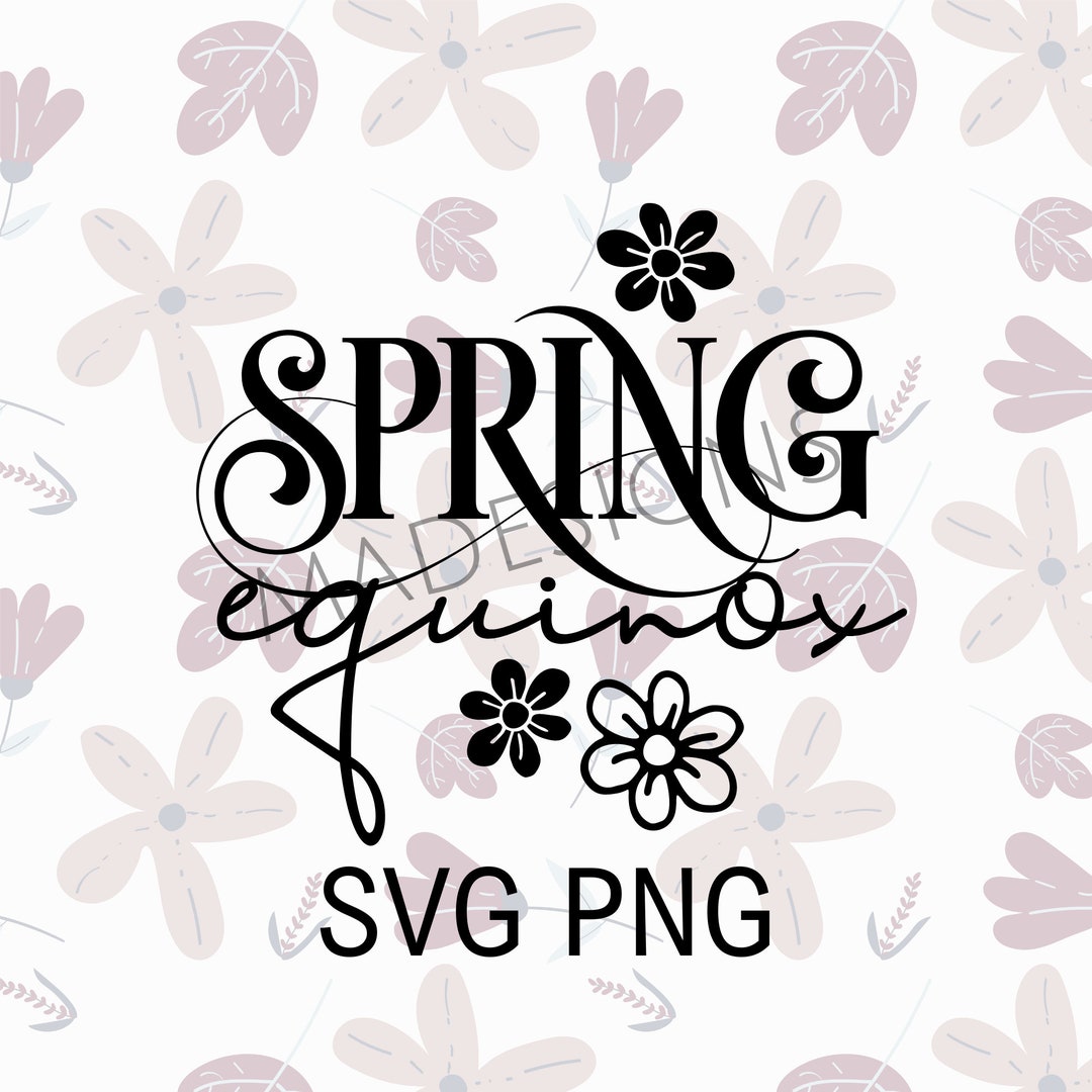 Spring Equinox Svg, Spring Equinox Png, Vernal Equinox Svg, Equinox Svg ...