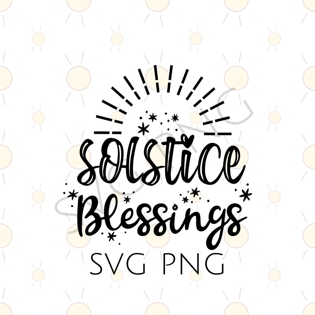 Solstice Blessings Svg, Summer Solstice Svg, Solstice Svg, Midsummer ...