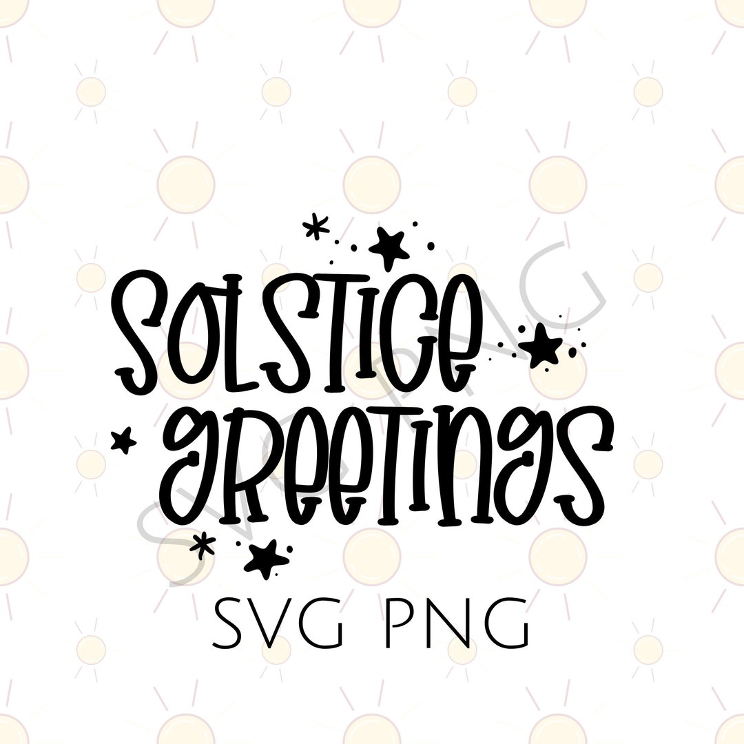 Solstice Greetings Svg, Summer Solstice Svg, Solstice Svg, Midsummer ...