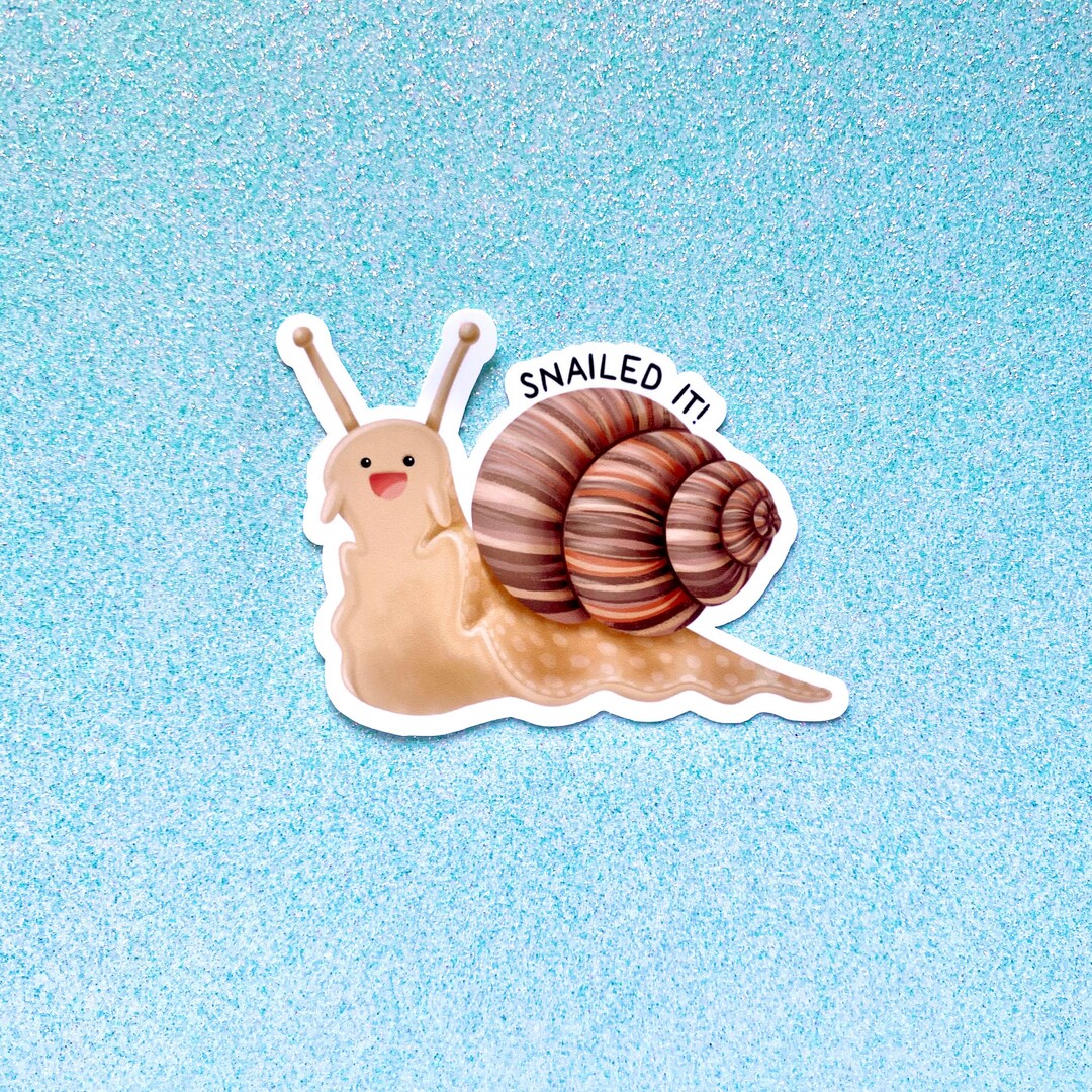 Snailed It! - **profits Donated** - Weatherproof Sticker - Etsy