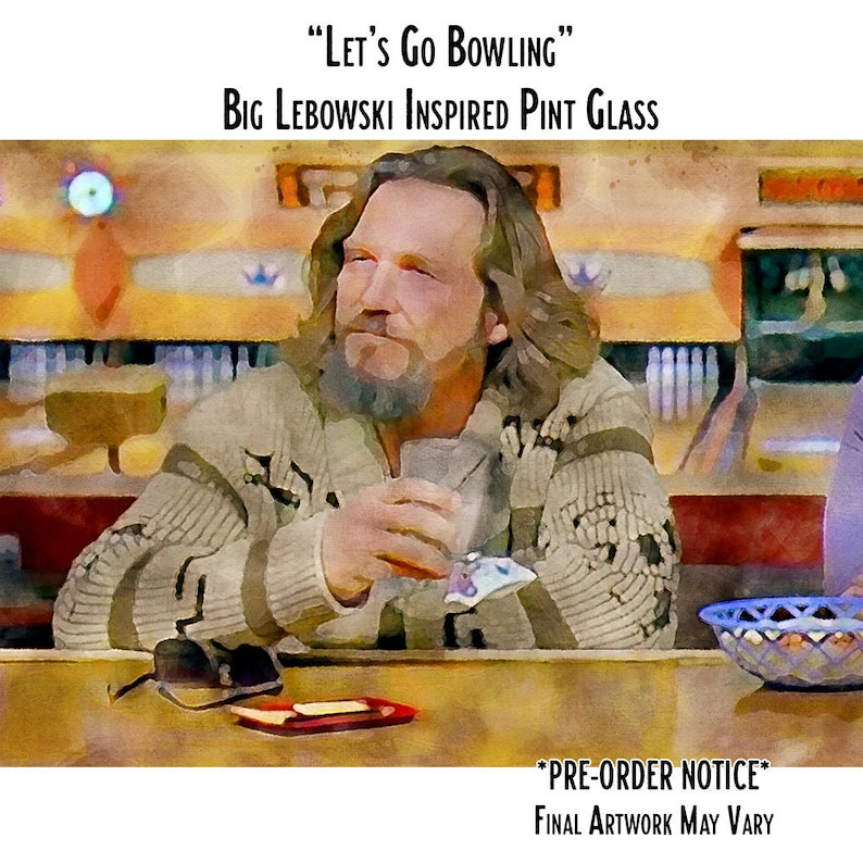 Let's Go Bowling - 16 Oz Big Lebowski Inspired Pint Glass - Bowling ...