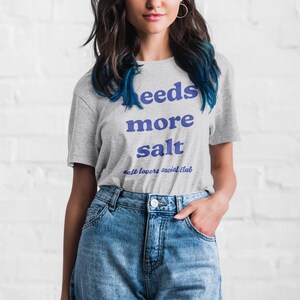 Salt Lover Shirt | Needs More Salt T-shirt | Salt Lovers Social Club ...