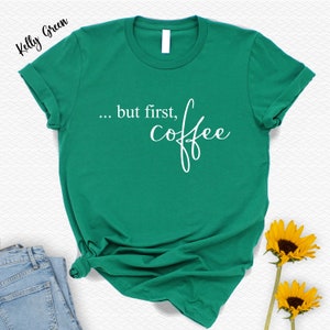 But First Coffee Shirt, Coffee Lover Gift for Friend, Mom Life Shirt ...