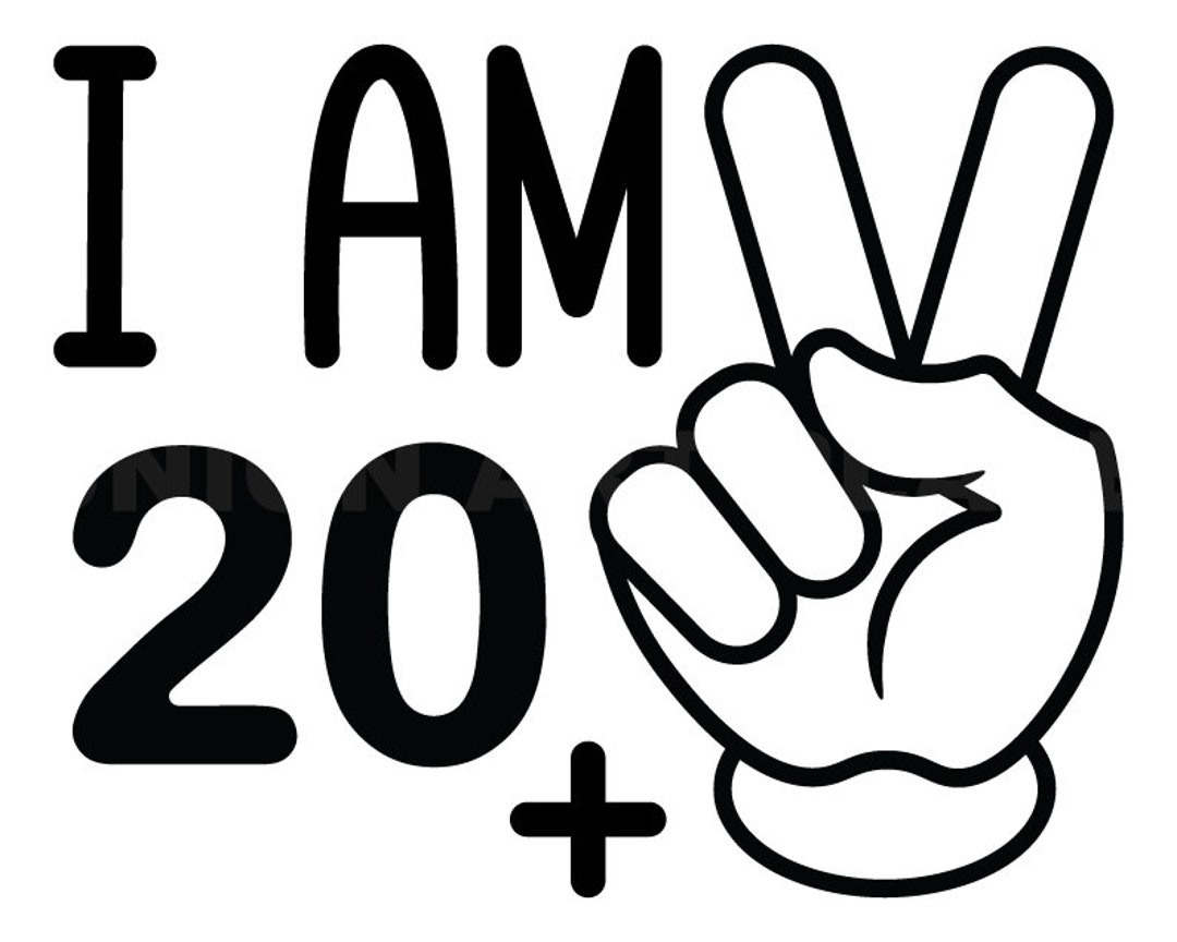 I Am 20 Plus Two Fingers Svg 22nd Birthday Svg Clipart Image, Cricut ...