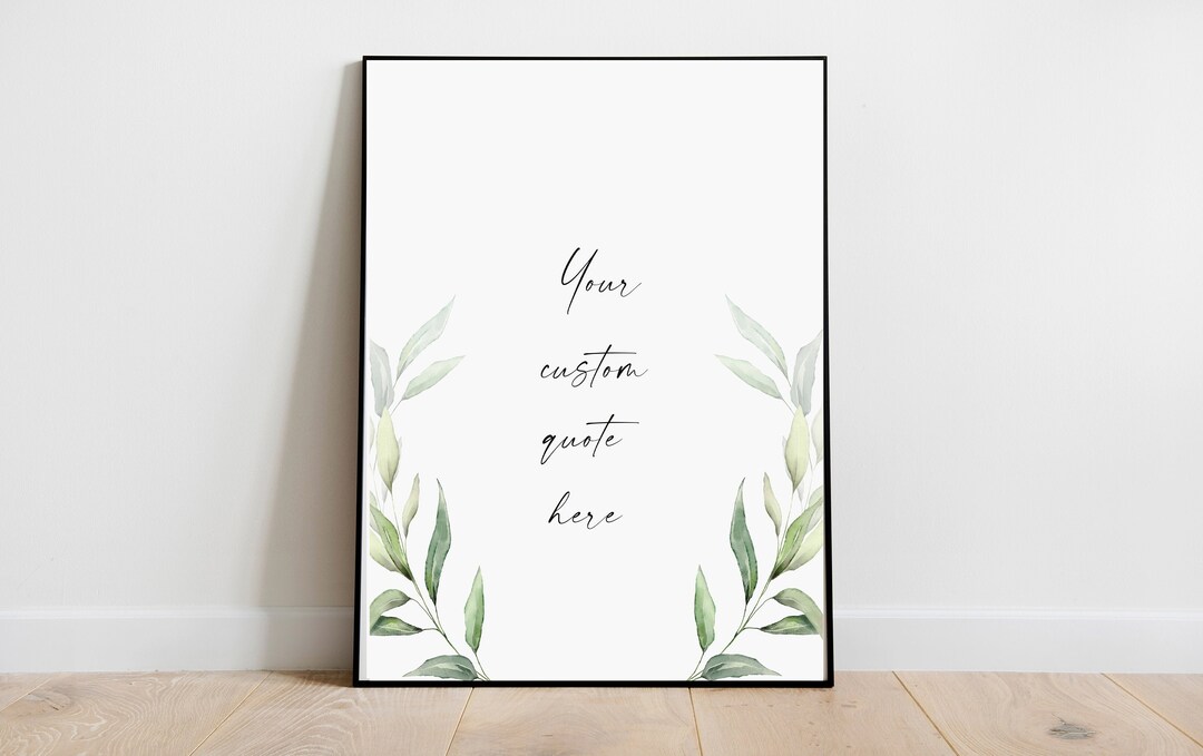 Custom Text Poster Print, Your Text Here, Your Quote Here, Botanical ...