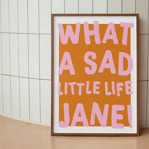 What A Sad Little Life Jane Print | Quote Print | Funny | Come Dine ...