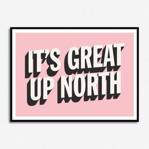 It's Great up North Print Northern City Mancunian - Etsy